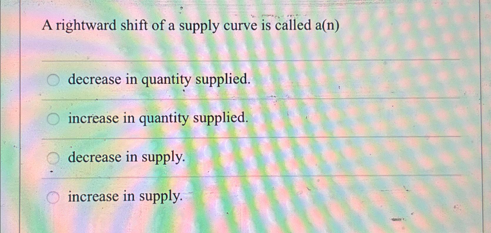 Solved A rightward shift of a supply curve is called | Chegg.com