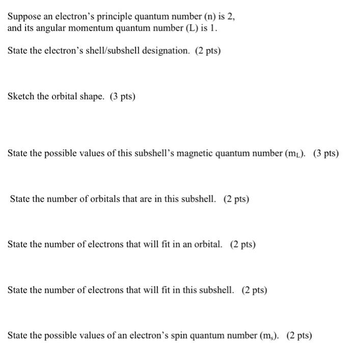 Solved Suppose an electron's principle quantum number (n) is | Chegg.com