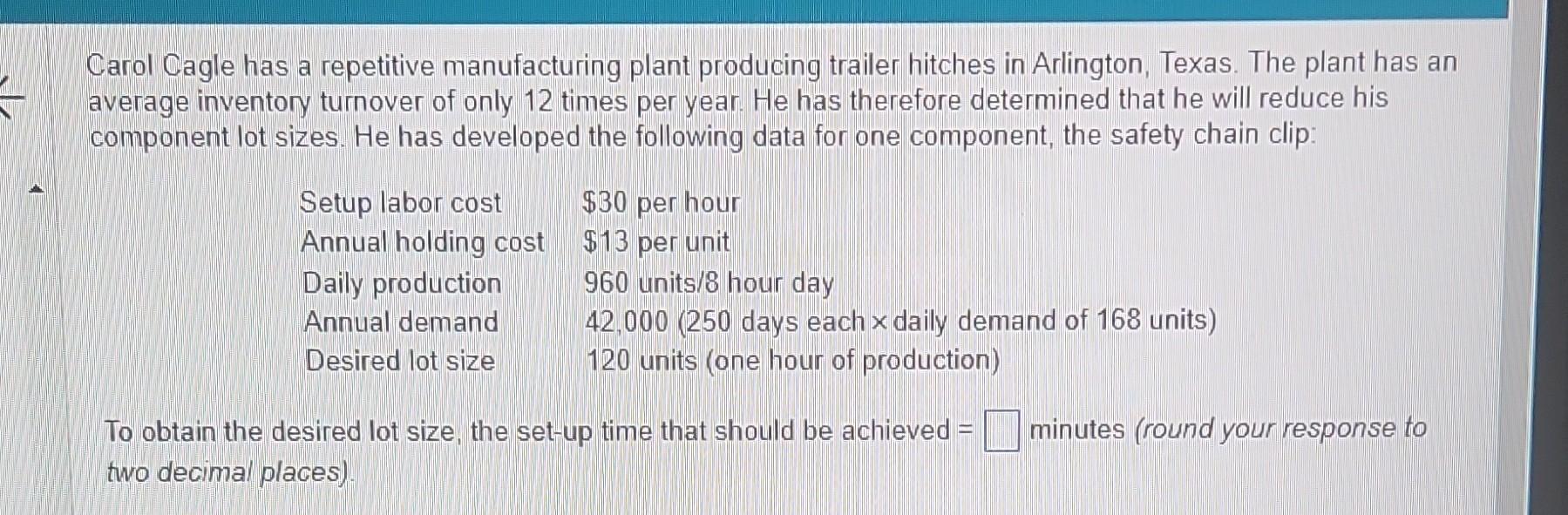 Solved Carol Cagle has a repetitive manufacturing plant | Chegg.com