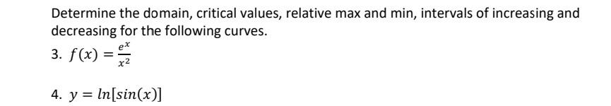Solved Determine the domain, critical values, relative max | Chegg.com