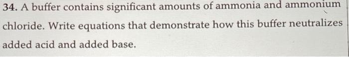 Solved 34. A buffer contains significant amounts of ammonia | Chegg.com