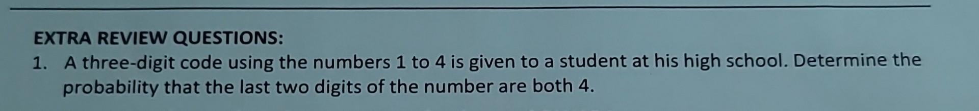 Solved EXTRA REVIEW QUESTIONS: 1. A three-digit code using | Chegg.com