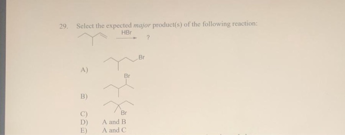 Solved 29. Select the expected major product(s) of the | Chegg.com