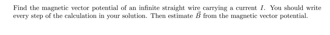 Solved Find the magnetic vector potential of an infinite | Chegg.com