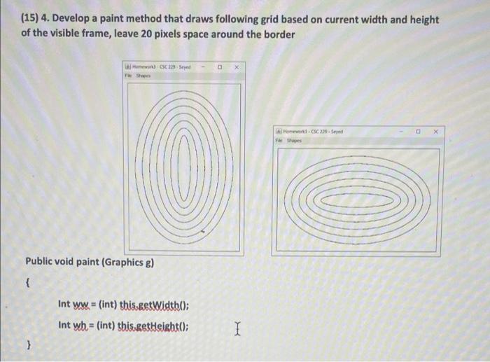 Solved (15) 4. Develop a paint method that draws following | Chegg.com