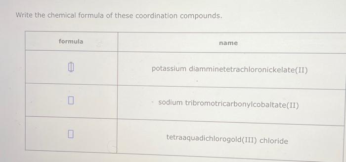 Solved Write the chemical formula of these coordination | Chegg.com