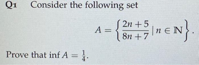 Solved Q1 Consider the following set A={8n+72n+5∣n∈N} Prove | Chegg.com