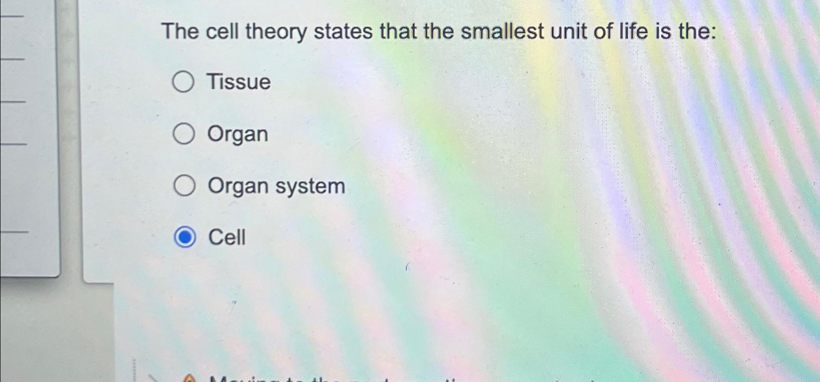 Solved The cell theory states that the smallest unit of life | Chegg.com