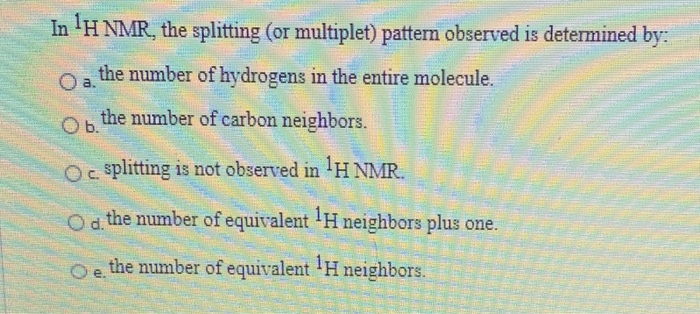 Solved In TH NMR, the splitting (or multiplet) pattern | Chegg.com