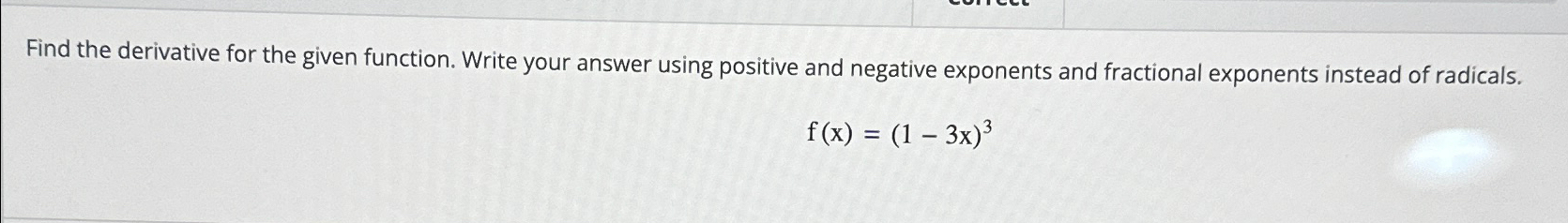 Solved Find the derivative for the given function. Write | Chegg.com