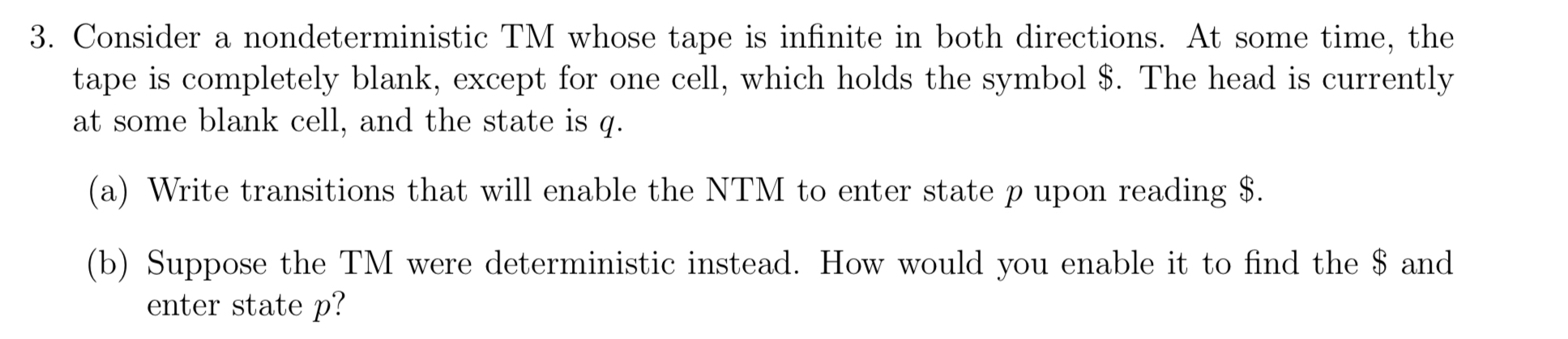 Solved Consider a nondeterministic TM whose tape is infinite | Chegg.com
