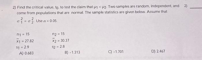 Solved 2) Find the critical value, to, to test the claim | Chegg.com