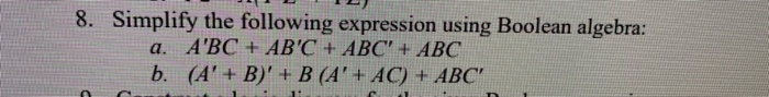 Solved 8. Simplify the following expression using Boolean | Chegg.com