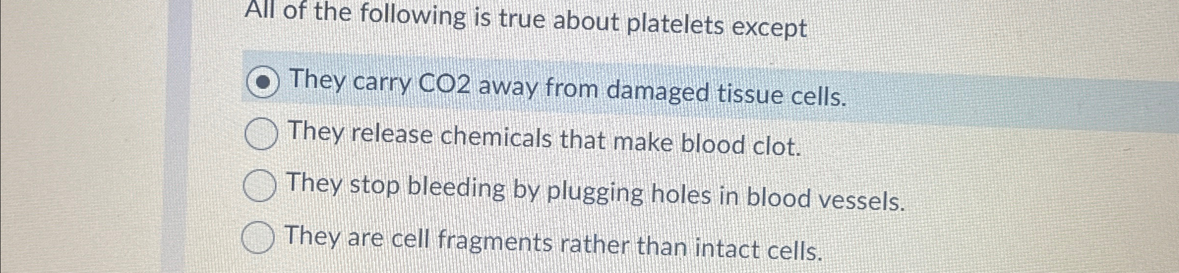 Solved All of the following is true about platelets | Chegg.com