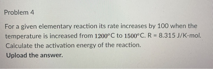 Solved Problem 4 For a given elementary reaction its rate | Chegg.com