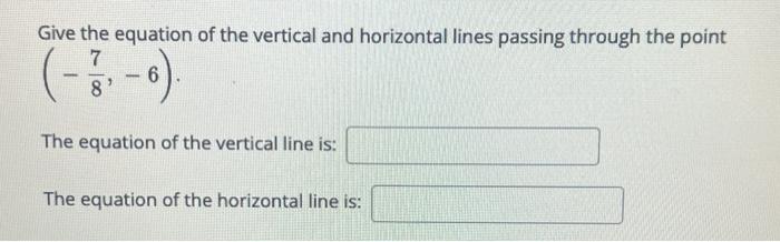 Solved Give the equation of the vertical and horizontal | Chegg.com