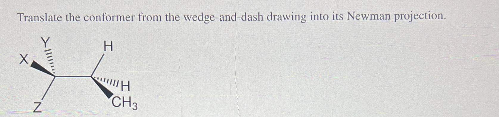 Solved Translate the conformer from the wedge-and-dash | Chegg.com