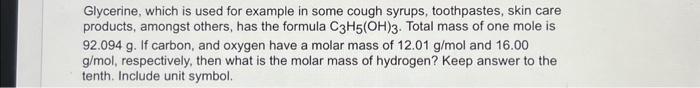 Solved Glycerine, which is used for example in some cough | Chegg.com