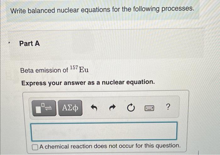 Solved Write balanced nuclear equations for the following | Chegg.com
