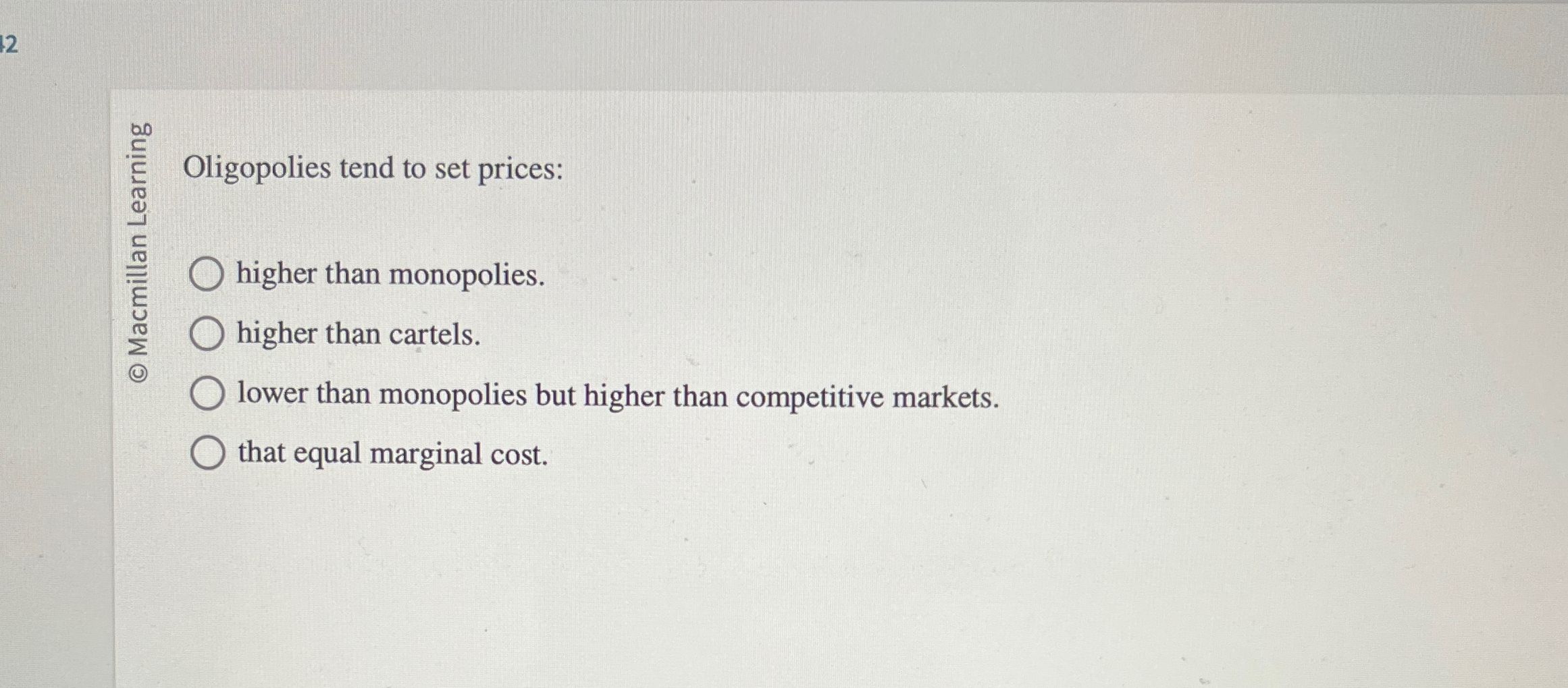 Solved Oligopolies tend to set prices:higher than | Chegg.com