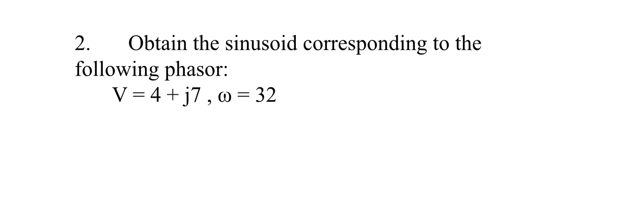 Solved Obtain the sinusoid corresponding to the following | Chegg.com