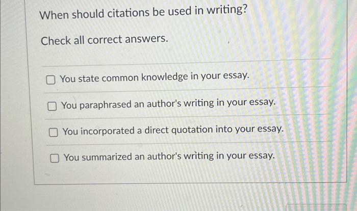 When should citations be used in writing? Check all | Chegg.com