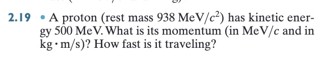 Solved 2.19 ﻿A proton (rest mass 938MeVc2 ) ﻿has kinetic | Chegg.com