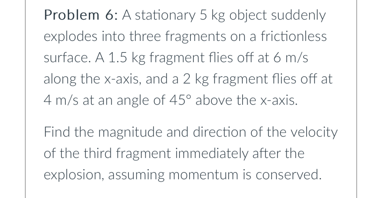 Solved Problem 6: A stationary 5 ﻿kg object suddenly | Chegg.com