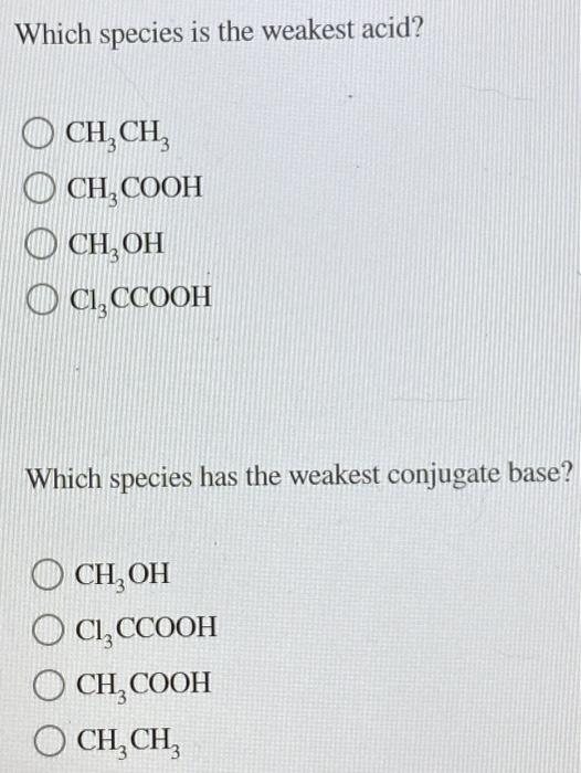 Solved Which species is the weakest acid? CH, CH, O CH, COOH | Chegg.com