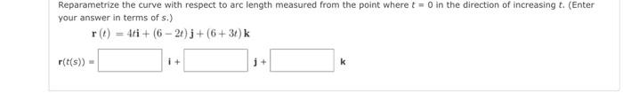Solved Reparametrize the curve with respect to arc length | Chegg.com