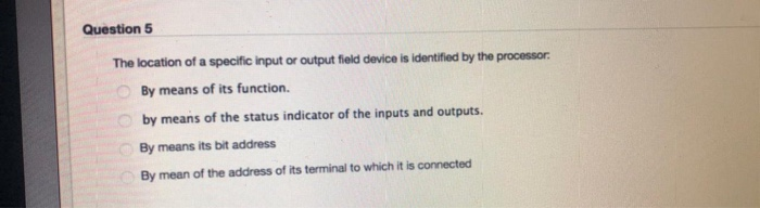 Solved Question 5 The location of a specific input or output | Chegg.com