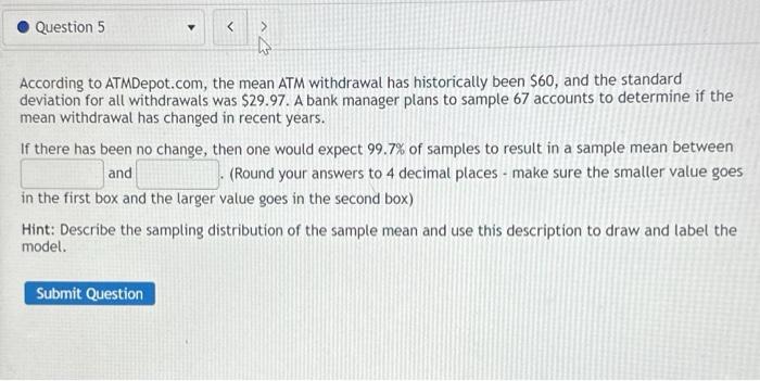 Solved According to ATMDepot.com, the mean ATM withdrawal | Chegg.com