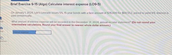 Solved Brief Exercise 9-15 (Algo) Calculate interest expense | Chegg.com