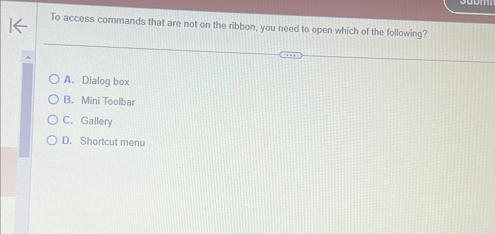 Solved To access commands that are not on the ribbon, you | Chegg.com