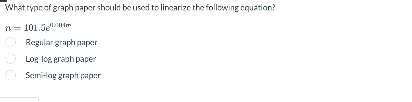 Solved What type of graph paper should be used to linearize | Chegg.com