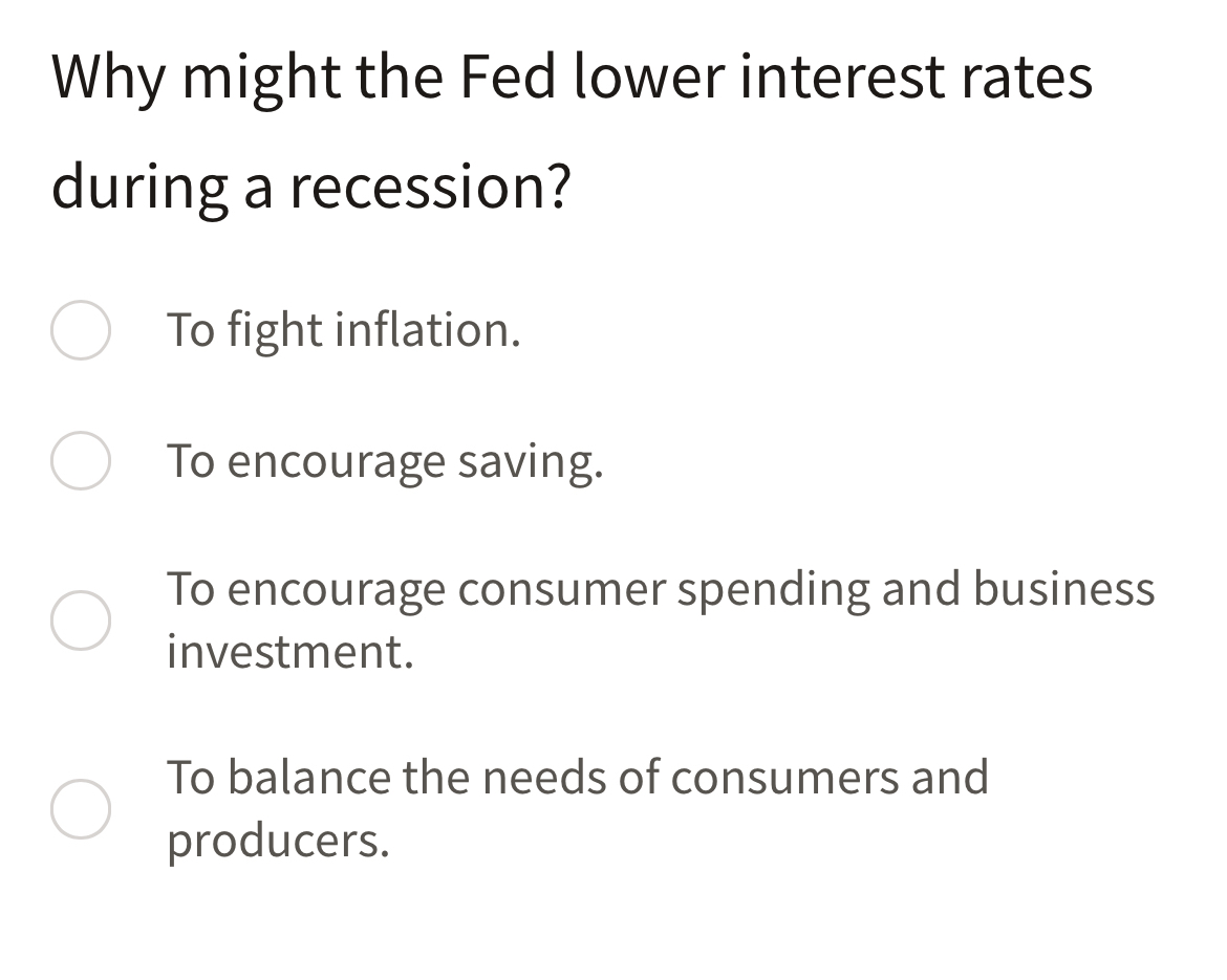 Solved Why might the Fed lower interest rates during a | Chegg.com