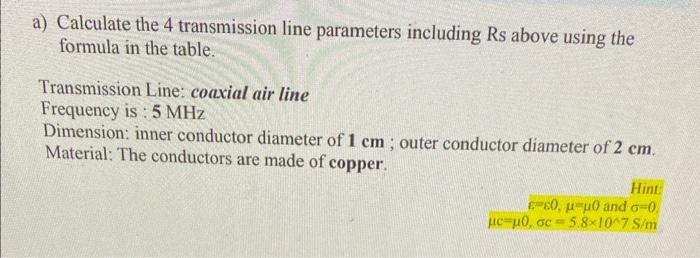Solved a) Calculate the 4 transmission line parameters | Chegg.com