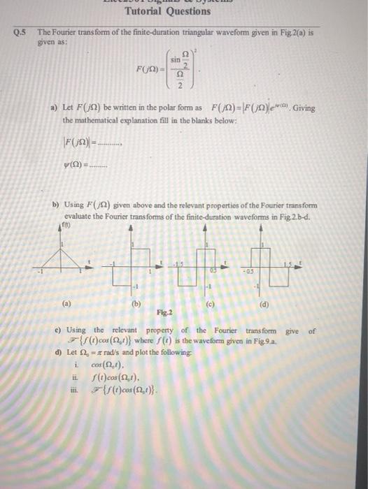 Solved Tutorial Questions 0.5 The Fourier transform of the | Chegg.com