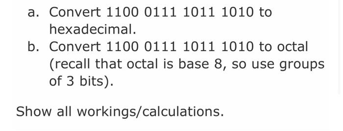 Solved a. Convert 1100 0111 1011 1010 to hexadecimal. b. | Chegg.com