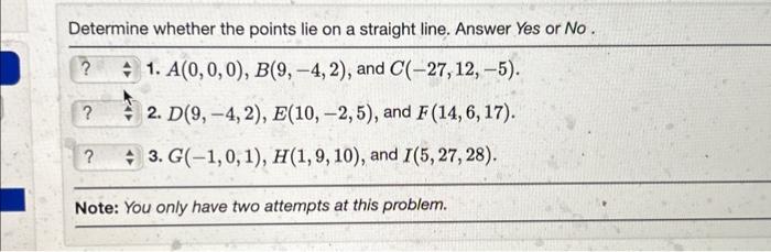 Solved Determine whether the points lie on a straight line. | Chegg.com