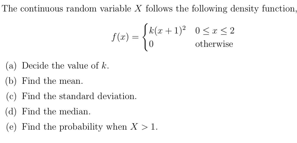 Solved The continuous random variable x ﻿follows the | Chegg.com