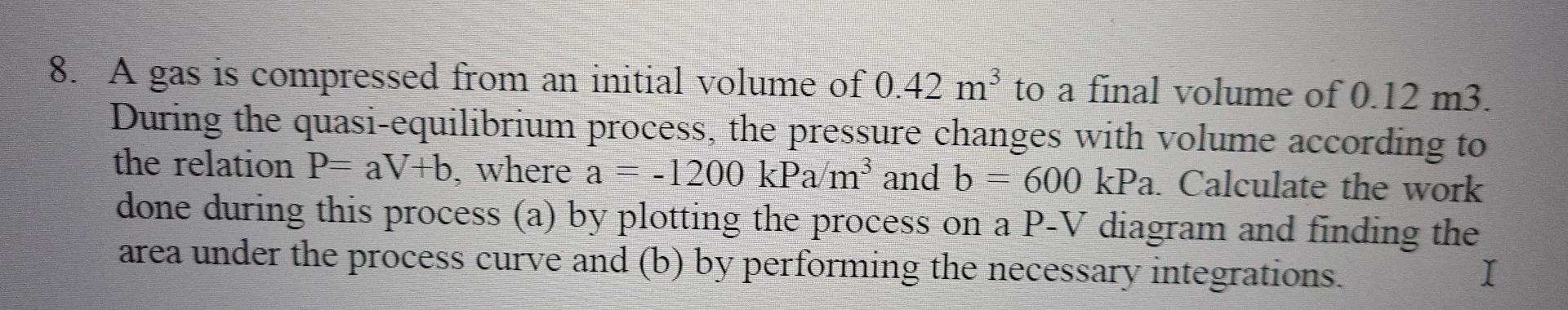 Solved 8. A gas is compressed from an initial volume of 0.42 | Chegg.com