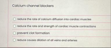 Solved Calcium channel blockersreduce the rate of calcium | Chegg.com