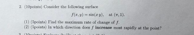 Solved 2. (10points) Consider the following surface f(x,y) = | Chegg.com Solved 2. (10points) Consider the following surface f(x,y) = | Chegg.com
