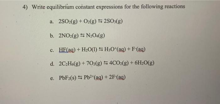 Solved 4) Write equilibrium constant expressions for the | Chegg.com