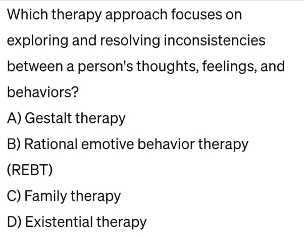 Solved Which therapy approach focuses on exploring and | Chegg.com