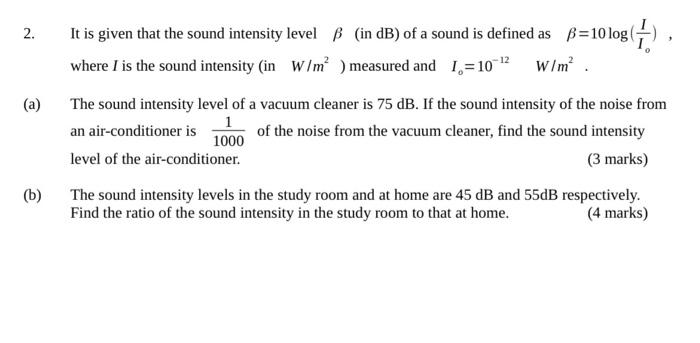 Solved 2. It is given that the sound intensity level β (in | Chegg.com