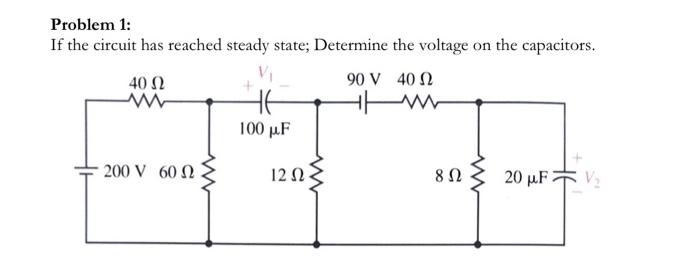 Solved Problem 1: If the circuit has reached steady state; | Chegg.com