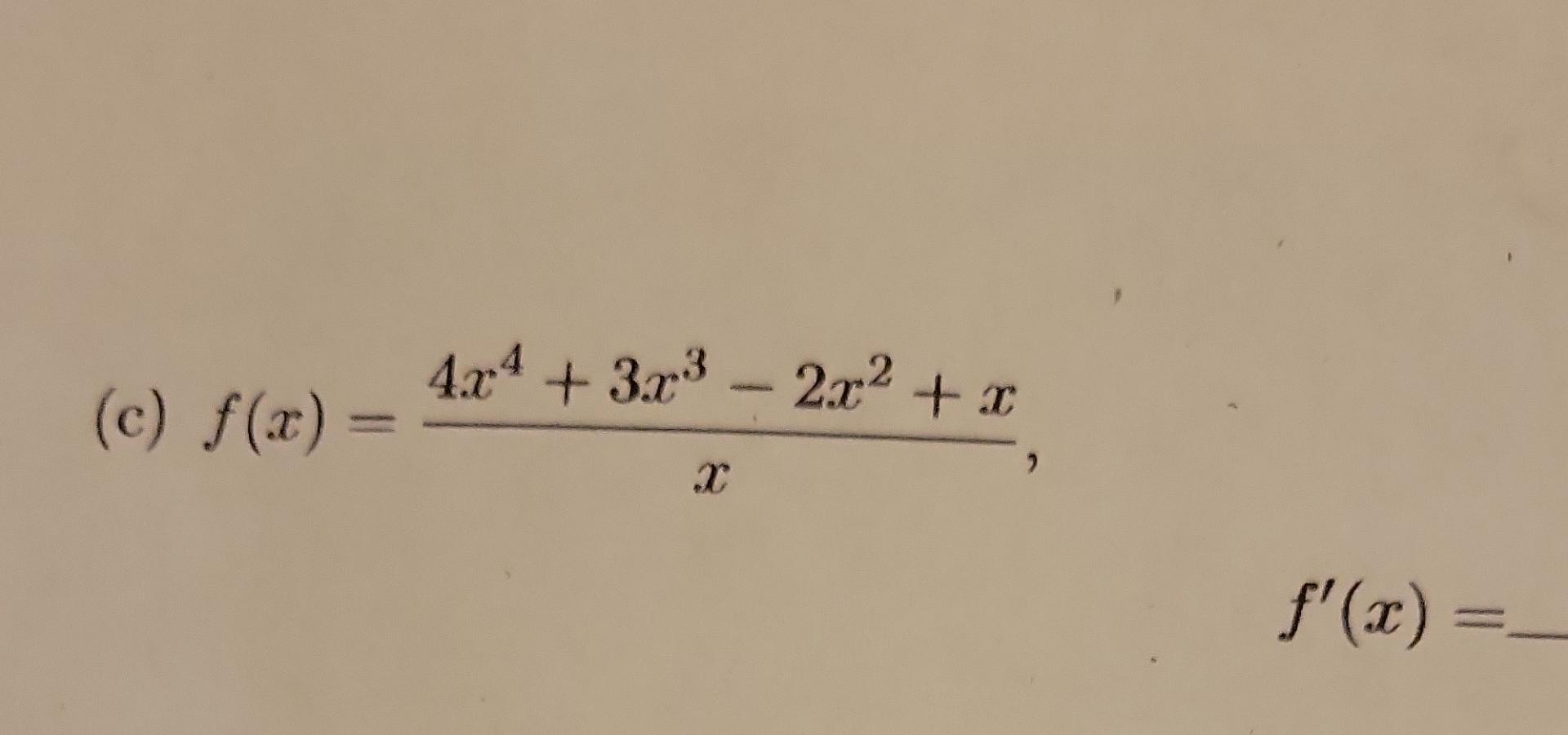 Solved f(x)=x4x4+3x3−2x2+xf′(x)= | Chegg.com