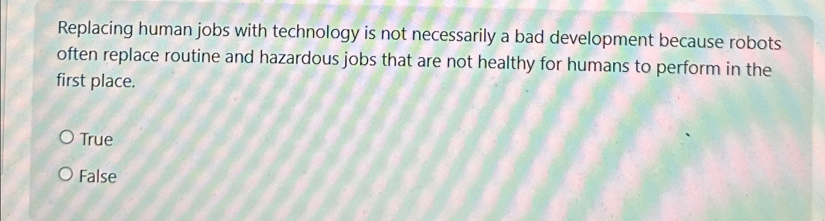 Solved Replacing human jobs with technology is not | Chegg.com